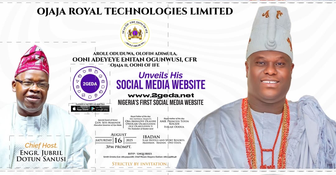 Jubril Dotun Sanusi to Host Ooni of Ife as '2GEDA' Social Media Platform Unveils August 16 ...